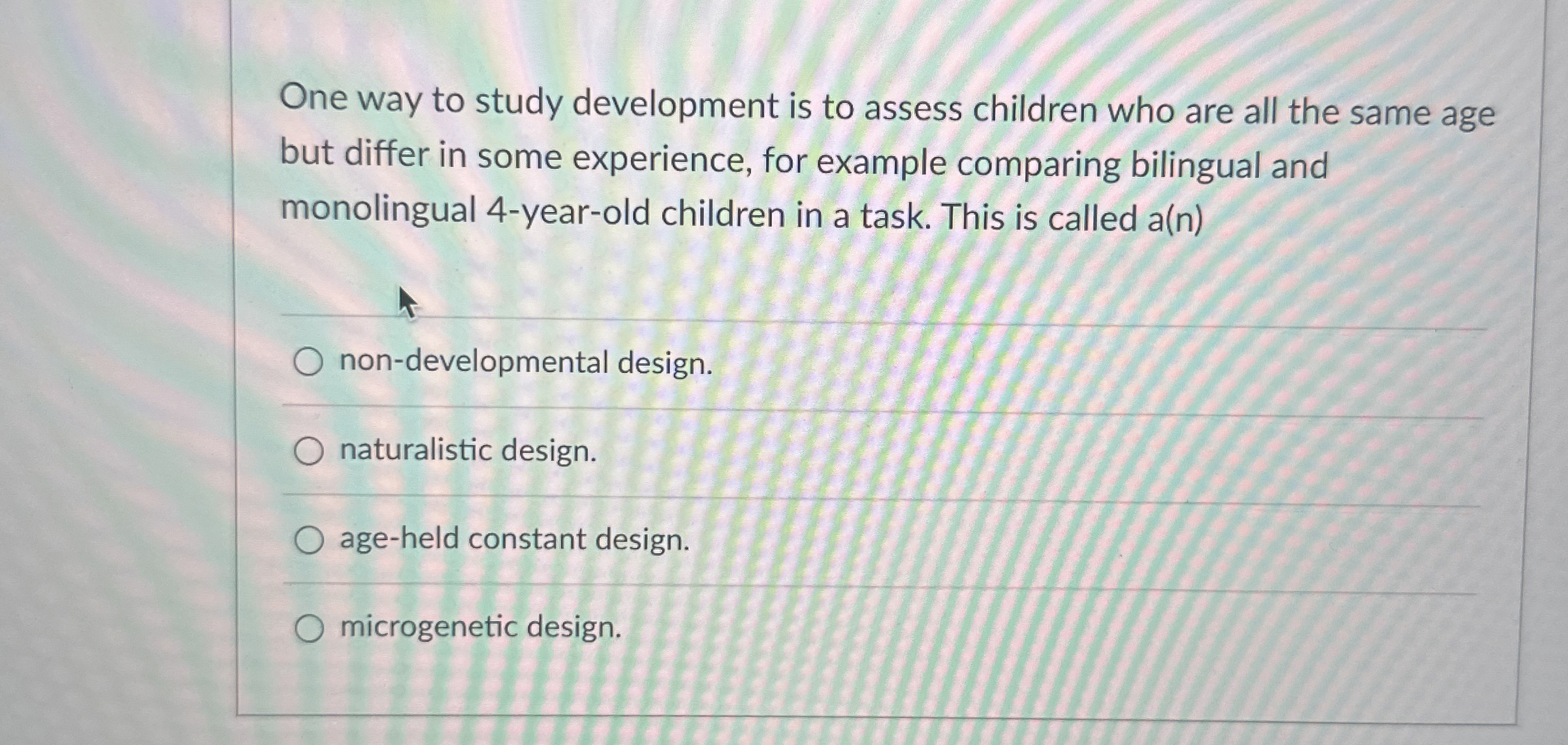 Solved One way to study development is to assess children | Chegg.com