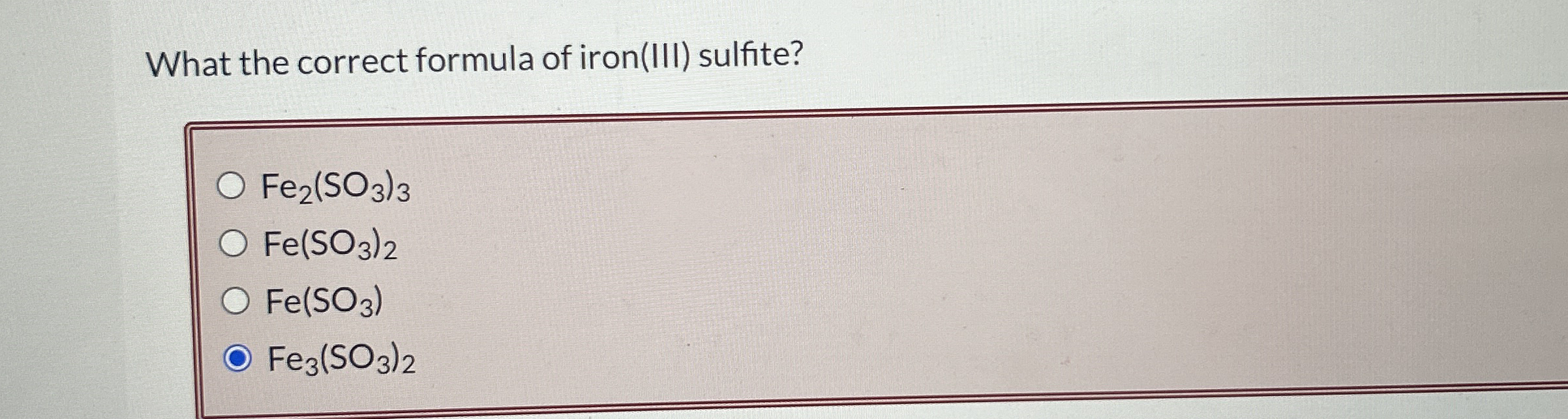 Solved What the correct formula of iron(III) | Chegg.com