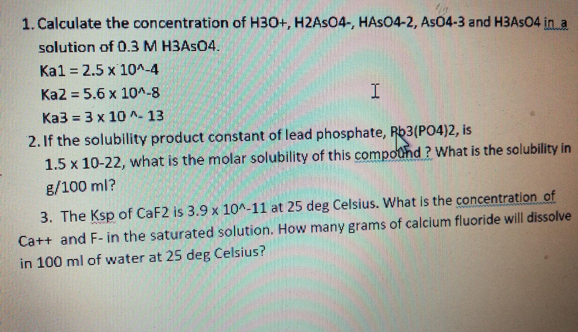 Solved 1. Calculate the concentration of H30+, H2As04-, | Chegg.com