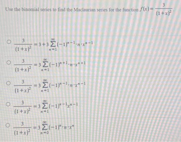 Solved Use the binomial series to find the Maclaurian series | Chegg.com