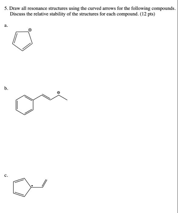 Solved 5. Draw all resonance structures using the curved | Chegg.com