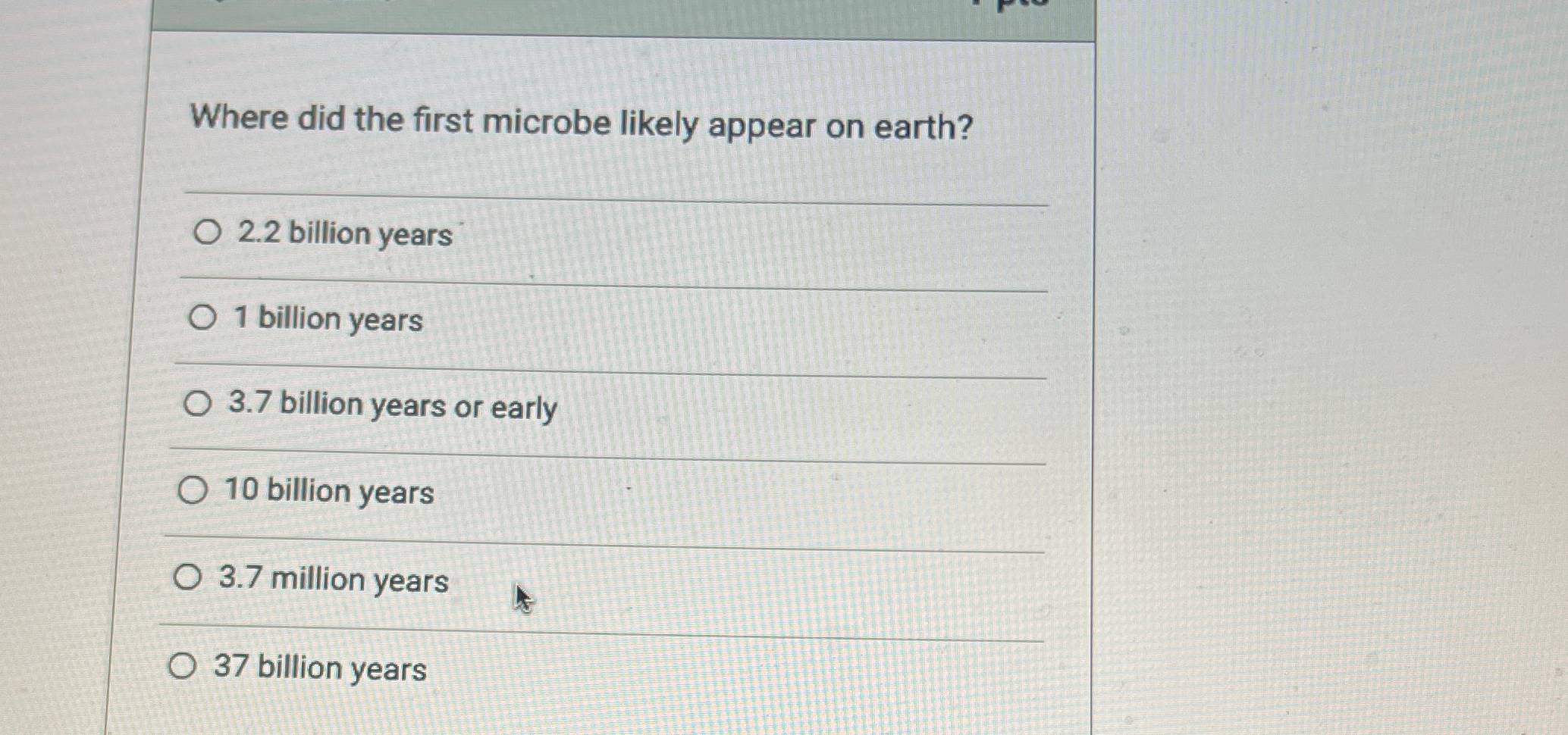 Solved Where did the first microbe likely appear on | Chegg.com