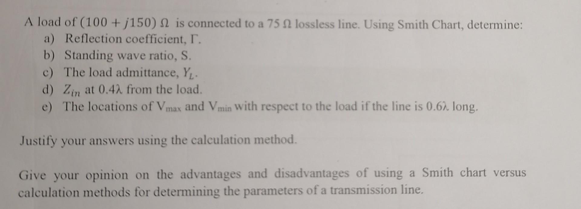 Solved A load of (100+j150)Ω is connected to a 75Ω lossless | Chegg.com