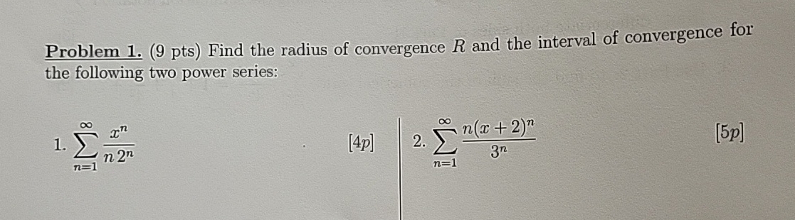 Solved Problem 1. ﻿Find the radius of convergence R ﻿and the | Chegg.com