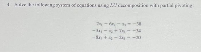 Solved 4. Solve the following system of equations using LU | Chegg.com