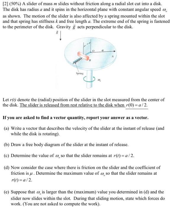 Solved [2] (50\%) A slider of mass m slides without friction | Chegg.com