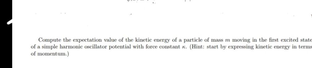 Solved Compute The Expectation Value Of The Kinetic Energy