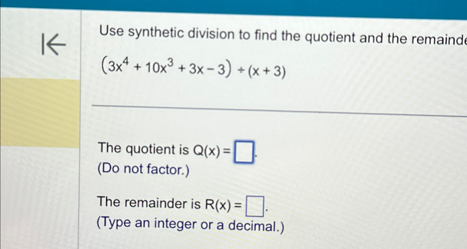 Solved Use synthetic division to find the quotient and the | Chegg.com