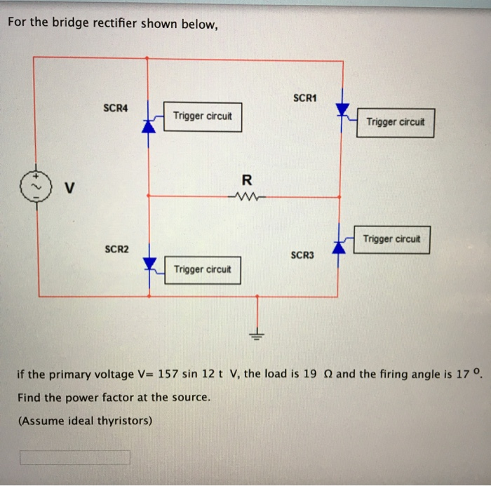 Solved For the bridge rectifier shown below, SCR1 SCR4 | Chegg.com