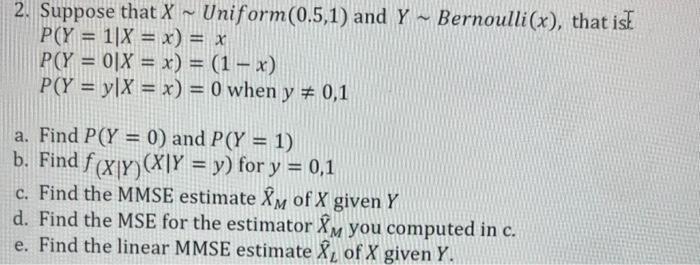 Solved hints2b) use bayes thm. X Is continuous and Yis | Chegg.com