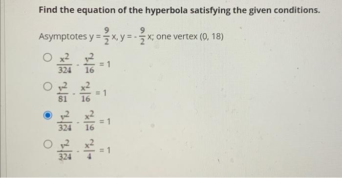 Solved Find the equation of the hyperbola satisfying the | Chegg.com