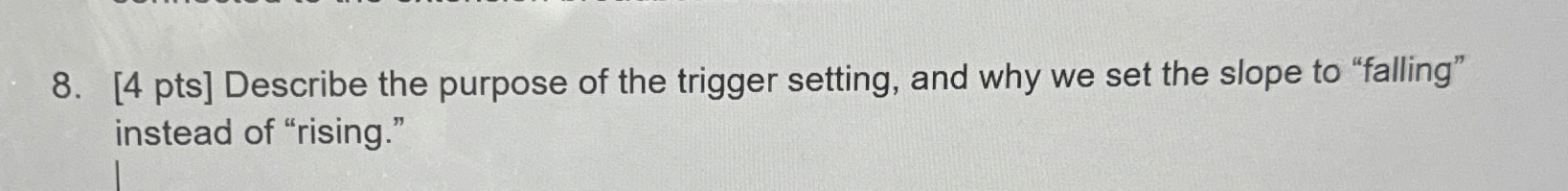 Solved [4 ﻿pts] ﻿Describe the purpose of the trigger | Chegg.com
