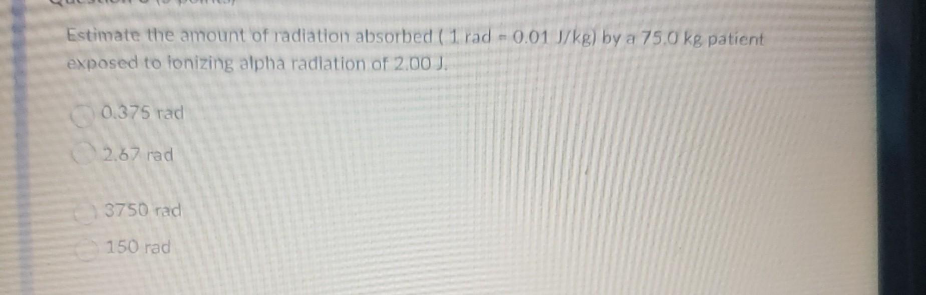 Solved Estimate the amount of radiation absorbed (1. 1 ad | Chegg.com