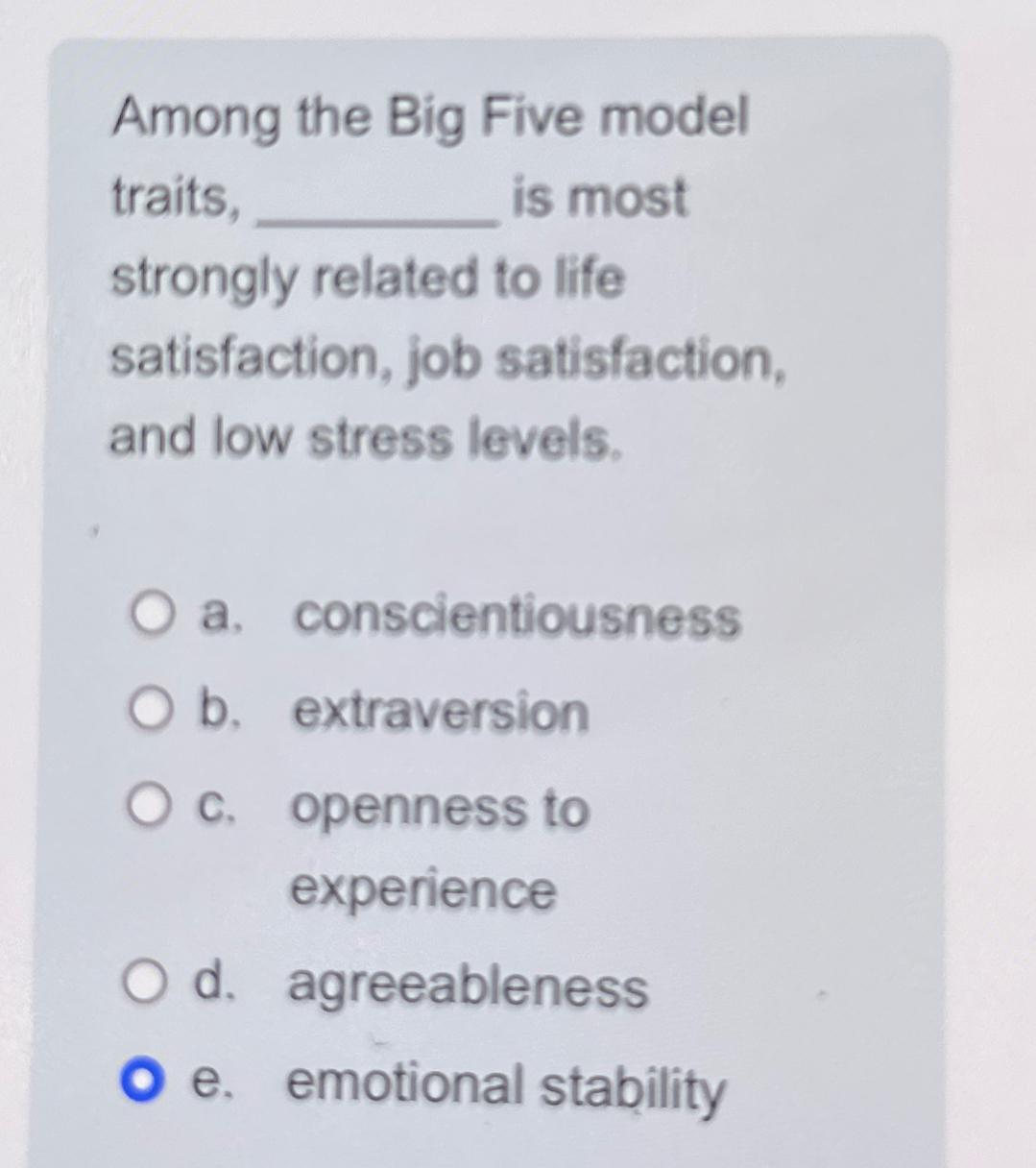 Solved Among the Big Five model traits, is most strongly | Chegg.com