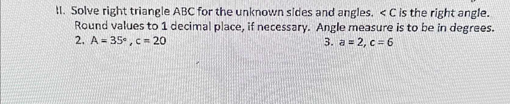 Solved II. ﻿Solve right triangle ABC for the unknown sides | Chegg.com