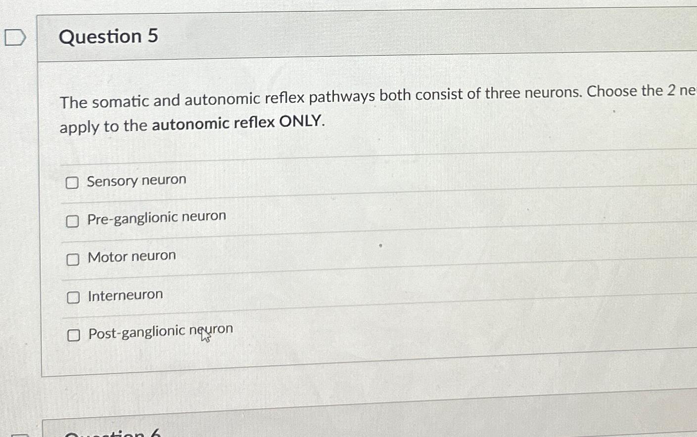 Solved Question 5The somatic and autonomic reflex pathways | Chegg.com
