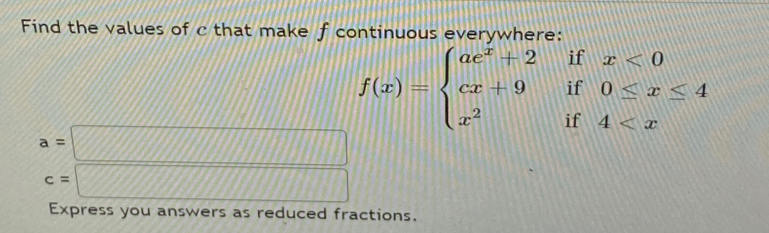 Solved Find the values of c ﻿that make f ﻿continuous | Chegg.com