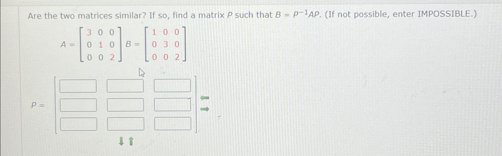 Solved Are the two matrices similar? If so, ﻿find a matrix P | Chegg.com