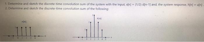 Solved 1. Determine and sketch the discrete time convolution | Chegg.com