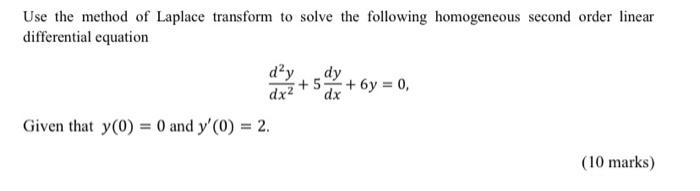 Solved Use the method of Laplace transform to solve the | Chegg.com