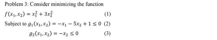 Solved Problem 3: Consider minimizing the function f(x1, x2) | Chegg.com