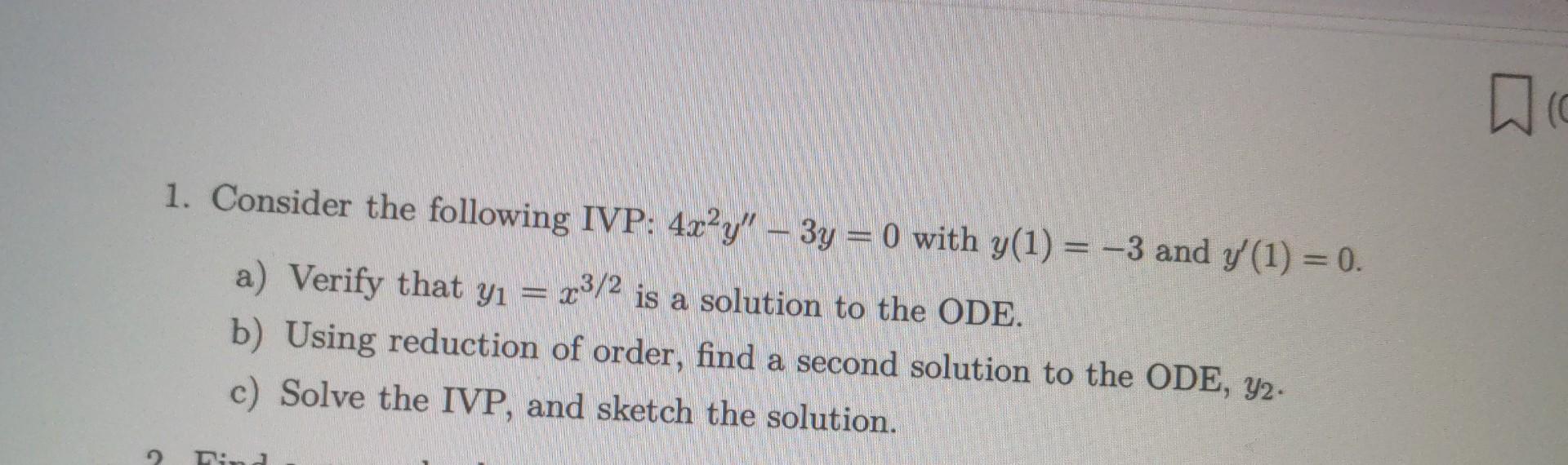 Solved 1. Consider the following IVP: 4x2y′′−3y=0 with | Chegg.com