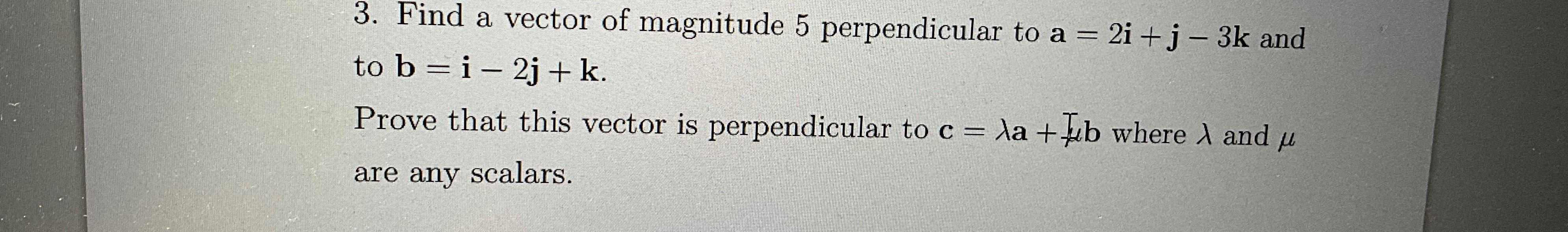 Solved Find a vector of magnitude 5 ﻿perpendicular to | Chegg.com