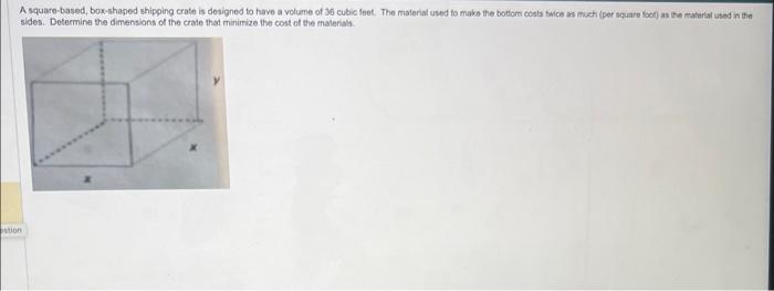 Solved A square-based, box-shaped shipging crate is designed | Chegg.com