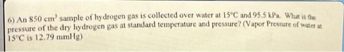 Solved An 850 cm³ sample of hydrogen gas is collected over | Chegg.com