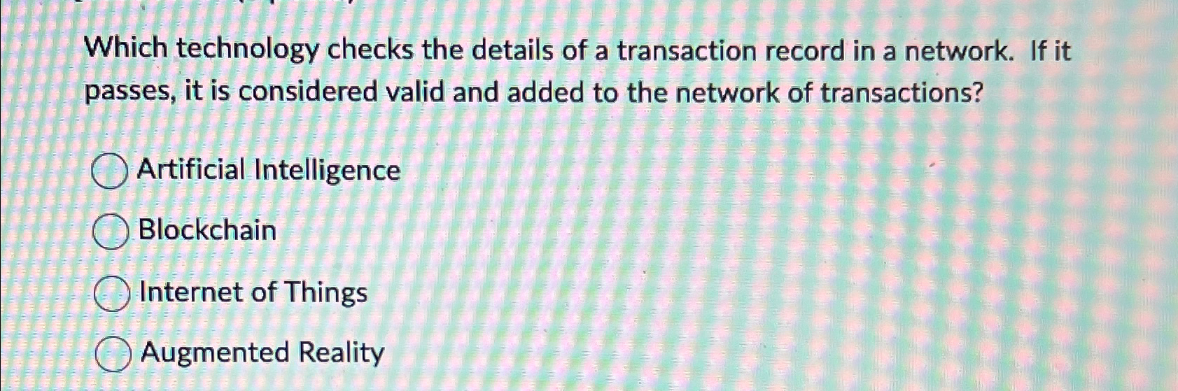 Solved Which technology checks the details of a transaction | Chegg.com