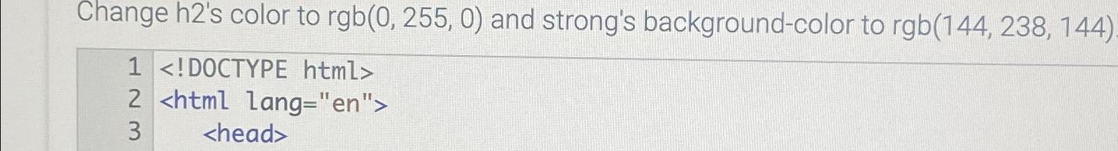 Solved Change h2's color to rgb (0,255,0) ﻿and strong's | Chegg.com