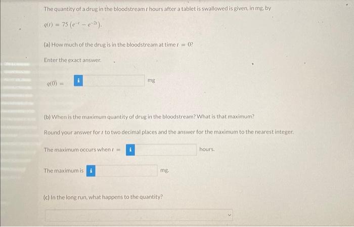 Solved The quantity of a drug in the bloodstream t hours | Chegg.com