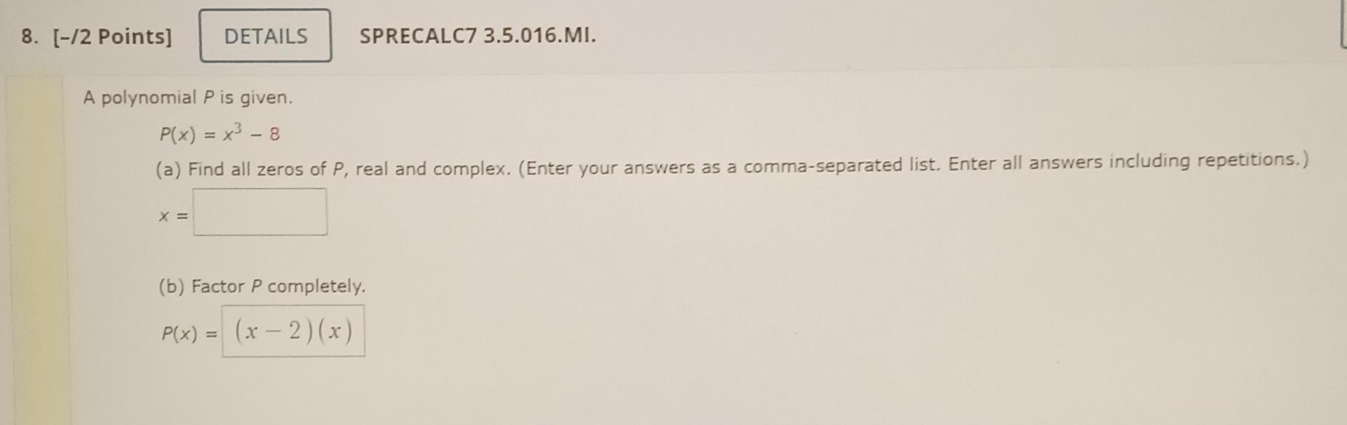 Solved A polynomial P is given. P(x)=x3−8 (a) Find all zeros | Chegg.com
