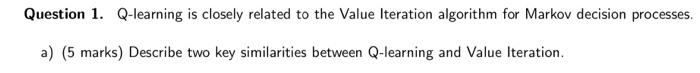 Solved Question 1. Q-learning is closely related to the | Chegg.com
