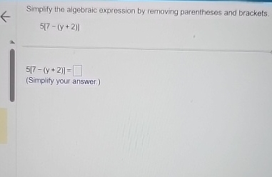 Solved Simplify the algebraic expression by removing | Chegg.com