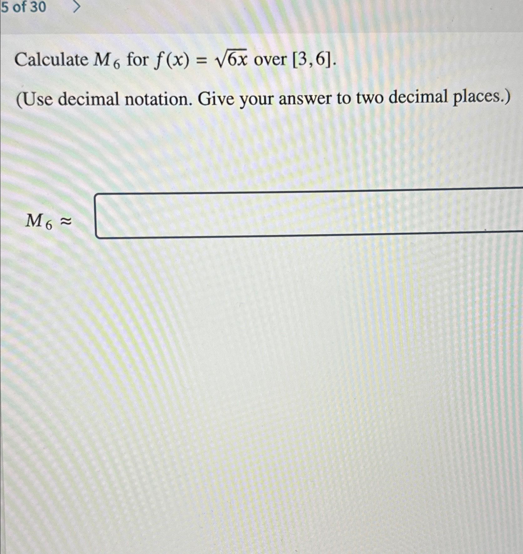 Solved Calculate M6 ﻿for y=sqrt(6x) ﻿over [3,6] | Chegg.com