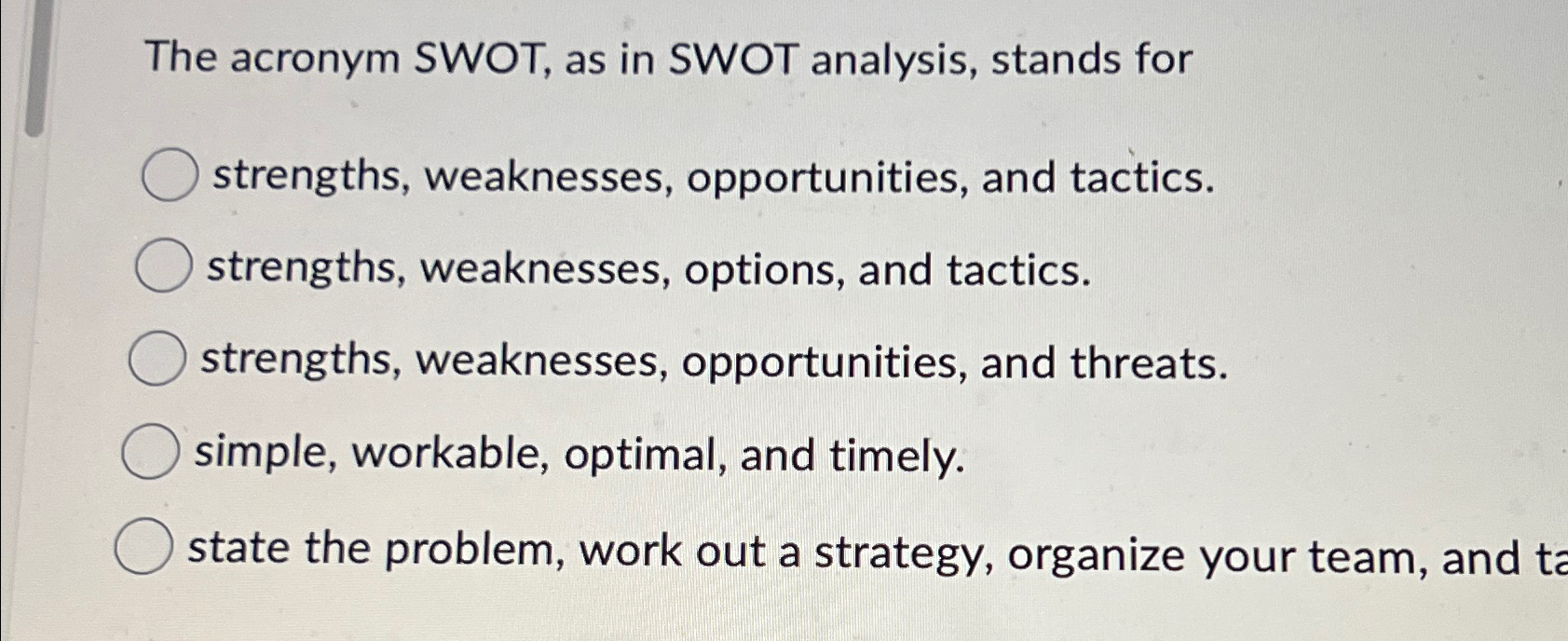 Solved The acronym SWOT, as in SWOT analysis, stands for | Chegg.com