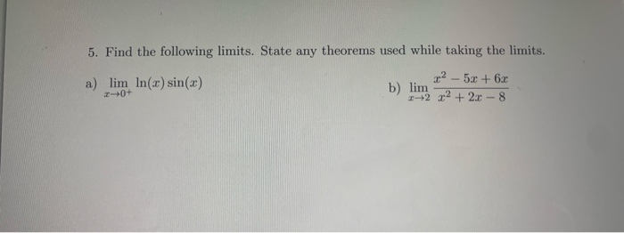 Solved 5. Find the following limits. State any theorems used | Chegg.com
