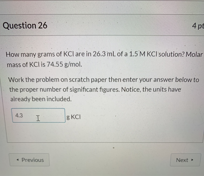 Solved Question 26 4pt How many grams of KCl are in 26.3 mL | Chegg.com