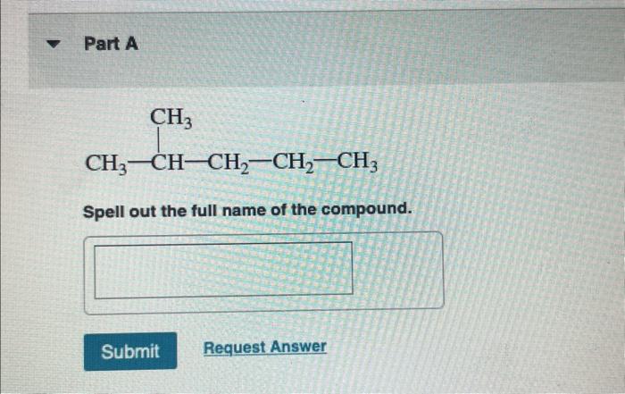 Solved Give the IUPAC name for each of the following: Spell | Chegg.com