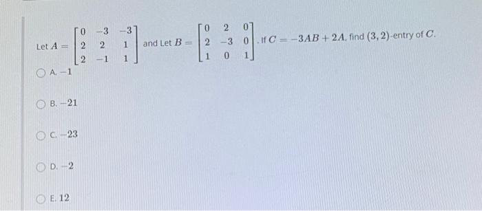 Solved Let A=⎣⎡022−32−1−311⎦⎤ and Let B=⎣⎡0212−30001⎦⎤. If | Chegg.com