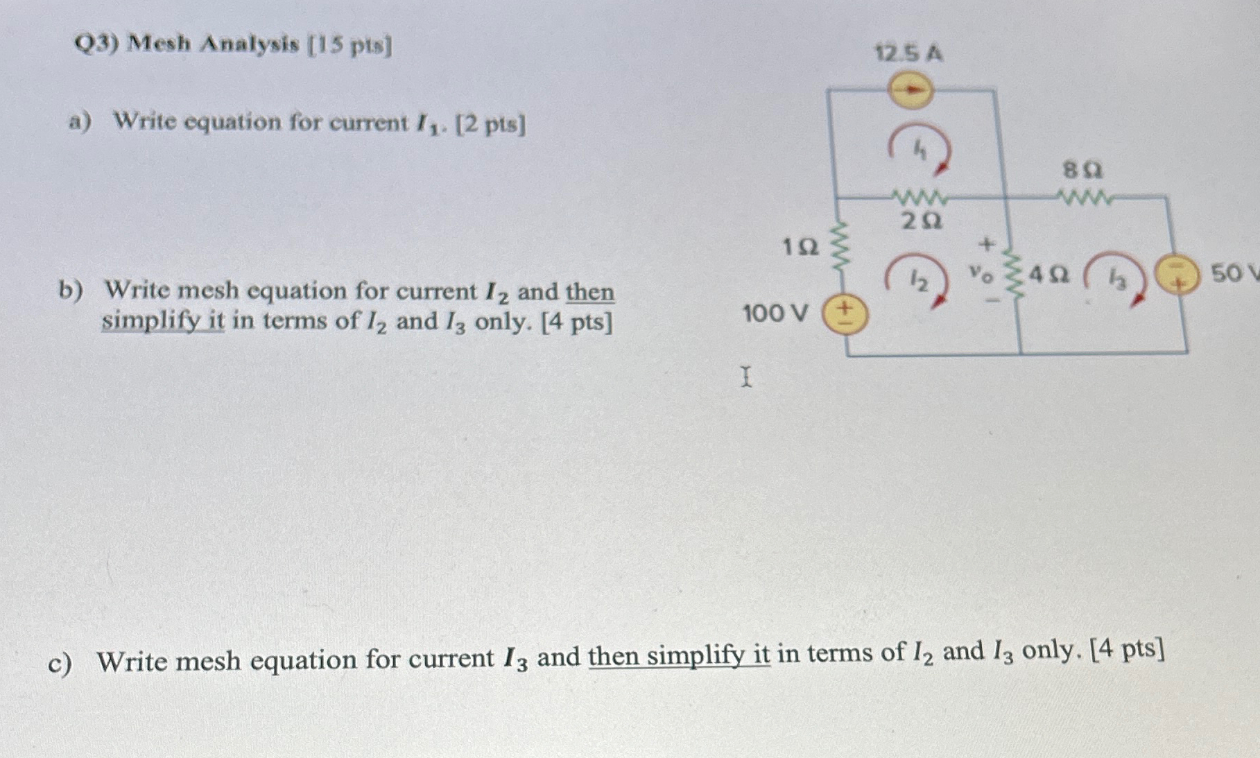 Solved Q3) ﻿Mesh Analysis [15 ﻿pts]a) ﻿Write equation for | Chegg.com