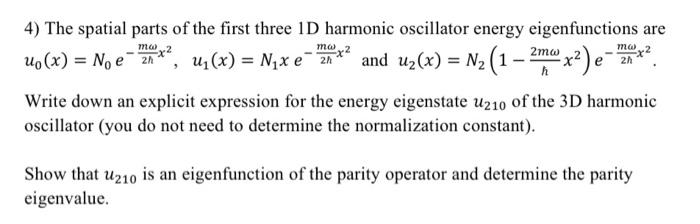 Solved 4) The spatial parts of the first three 1D harmonic | Chegg.com