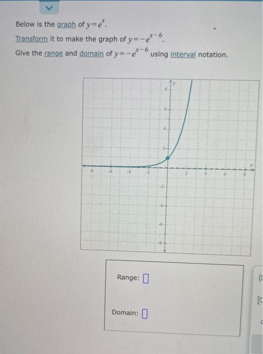 Solved Below is the graph of y=ex. Transform it to make the | Chegg.com