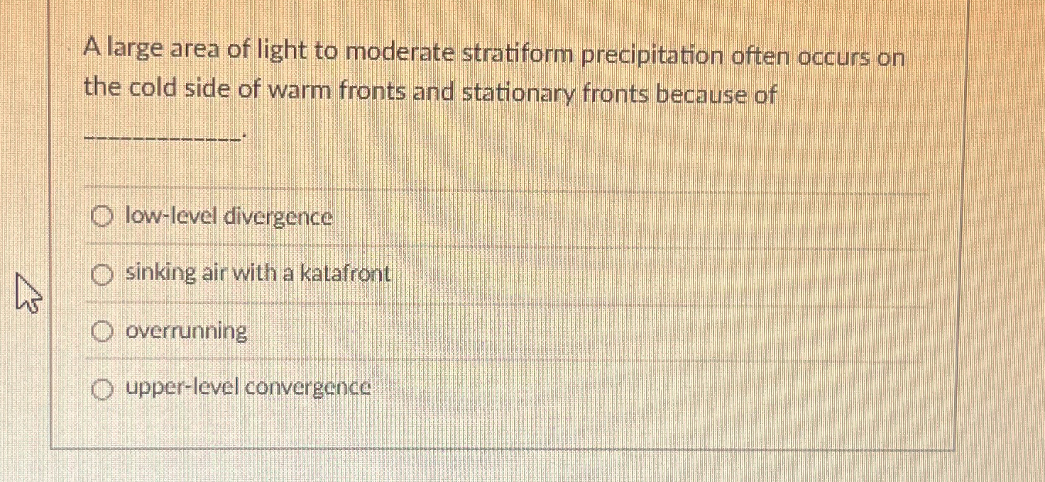 Solved A large area of light to moderate stratiform | Chegg.com