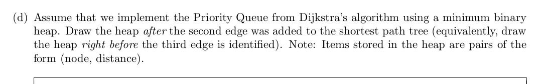 Solved d) Assume that we implement the Priority Queue from | Chegg.com