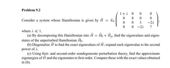 Solved Problem 9.2 Consider a system whose Hamiltonian is | Chegg.com