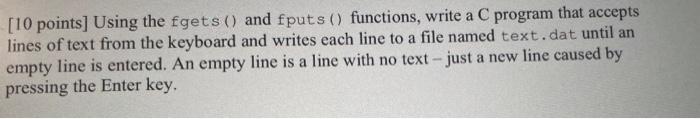 Solved [10 points] Using the fgets () and fputs() functions, | Chegg.com