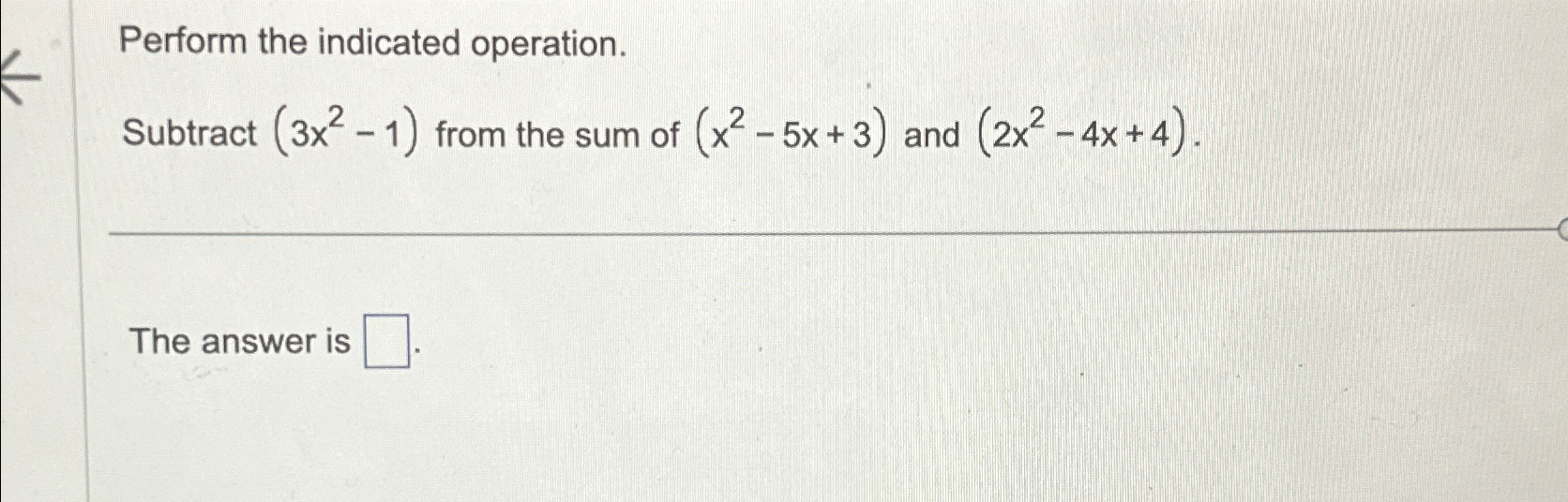 Solved Perform the indicated operation.Subtract (3x2-1) | Chegg.com