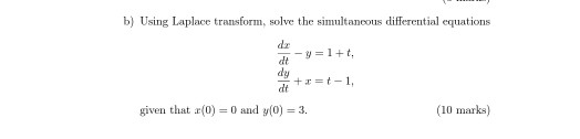 Solved b) Using Laplace transform, solve the simultaneous | Chegg.com